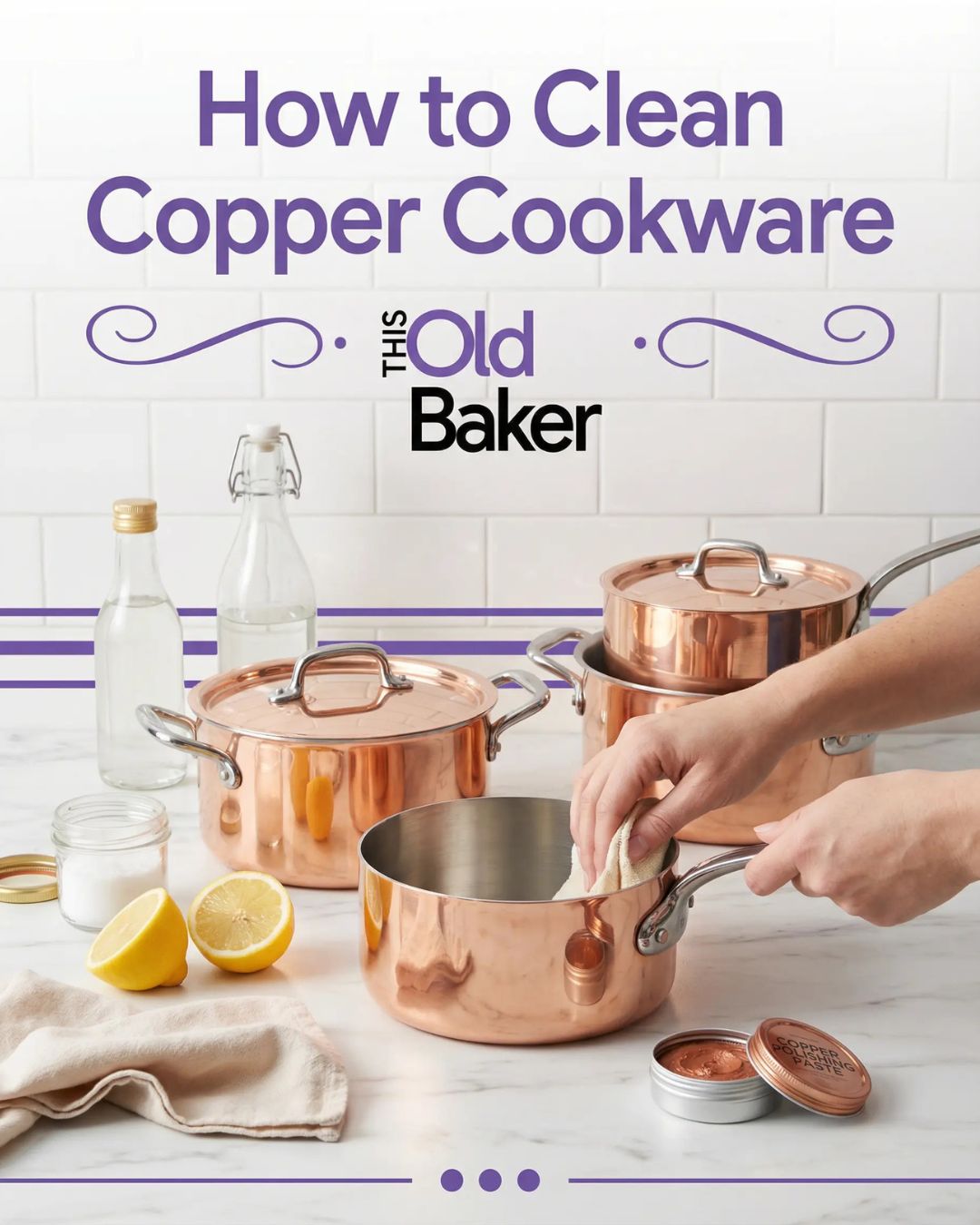 How to Clean Copper Cookware - This Old Baker